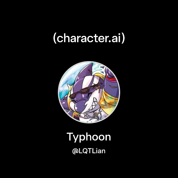 Chat with Typhoon | character.ai | Personalized AI for every moment of ...