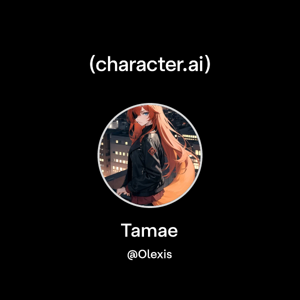 Chat with Tamae | character.ai | AI Chat, Reimagined–Your Words. Your ...