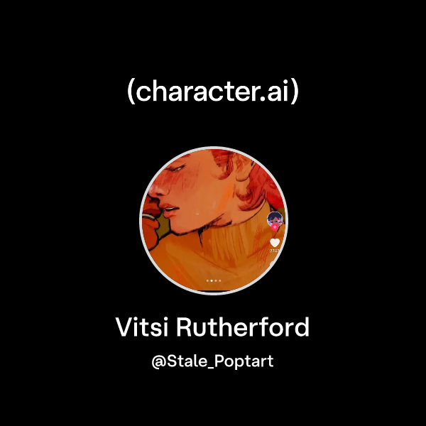 Chat with Vitsi Rutherford | character.ai | AI Chat, Reimagined–Your Words. Your World.
