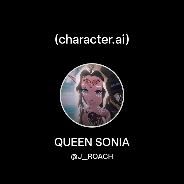 Chat with QUEEN SONIA | character.ai | AI Chat, Reimagined–Your Words ...