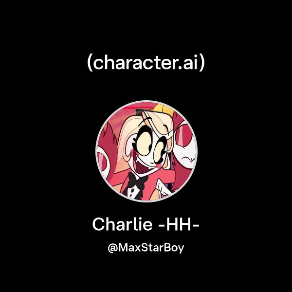 Chat with Charlie -HH- | character.ai | Personalized AI for every ...