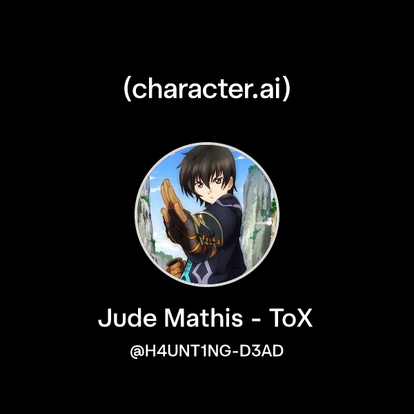 Chat with Jude Mathis - ToX | character.ai | AI Chat, Reimagined–Your ...