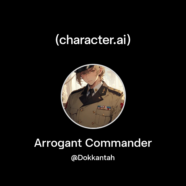 Chat with Arrogant Commander | character.ai | AI Chat, Reimagined–Your ...