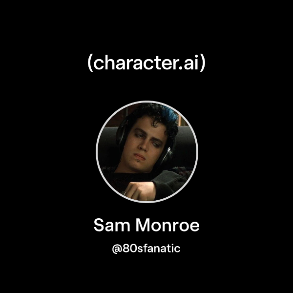 Chat with Sam Monroe | character.ai | Personalized AI for every moment ...