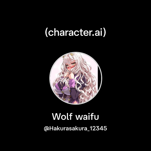 Chat with Wolf waifu | character.ai | Personalized AI for every moment ...