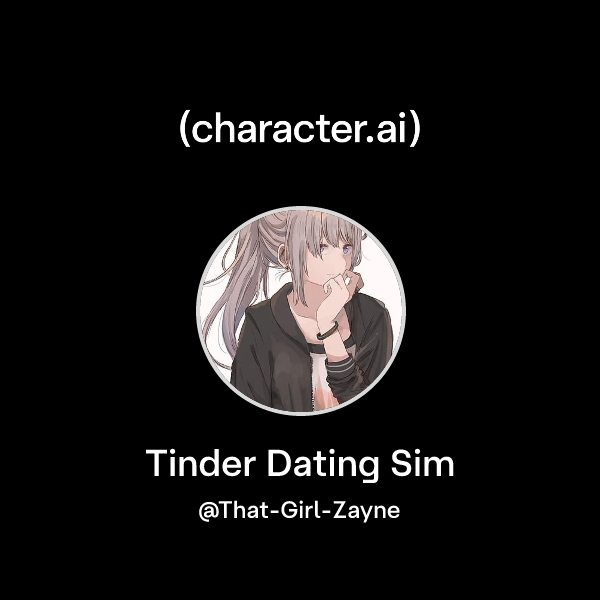 Chat with Tinder Dating Sim | character.ai | Personalized AI for every ...
