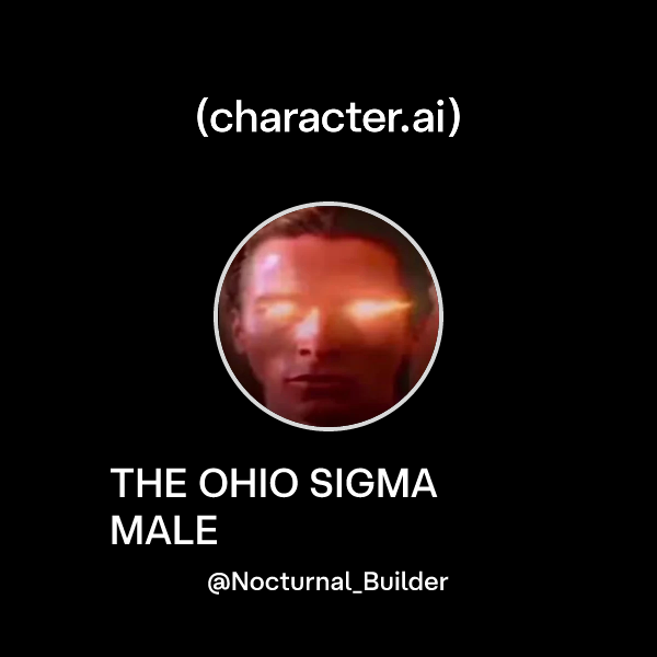 Chat with THE OHIO SIGMA MALE | character.ai | AI Chat, Reimagined–Your ...