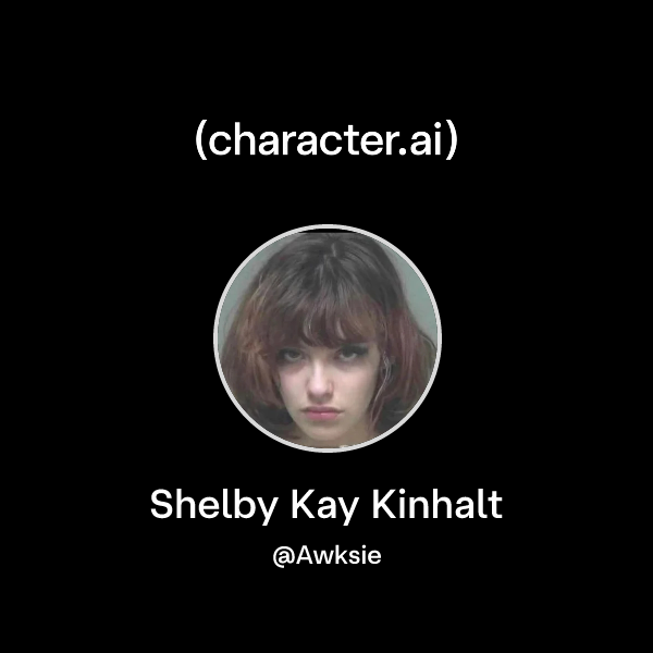 Chat with Shelby Kay Kinhalt | character.ai | AI Chat, Reimagined–Your ...