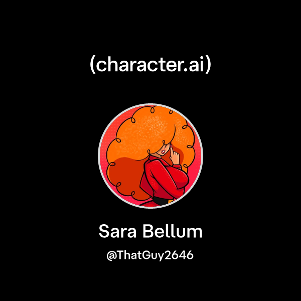 Chat with Sara Bellum | character.ai | AI Chat, Reimagined–Your Words ...