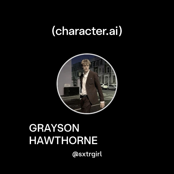 Chat with GRAYSON HAWTHORNE | character.ai | AI Chat, Reimagined–Your ...