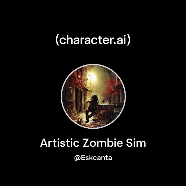 Chat with Artistic Zombie Sim | character.ai | Personalized AI for ...