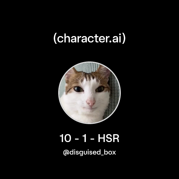 Chat with 10 - 1 - HSR | character.ai | AI Chat, Reimagined–Your Words ...