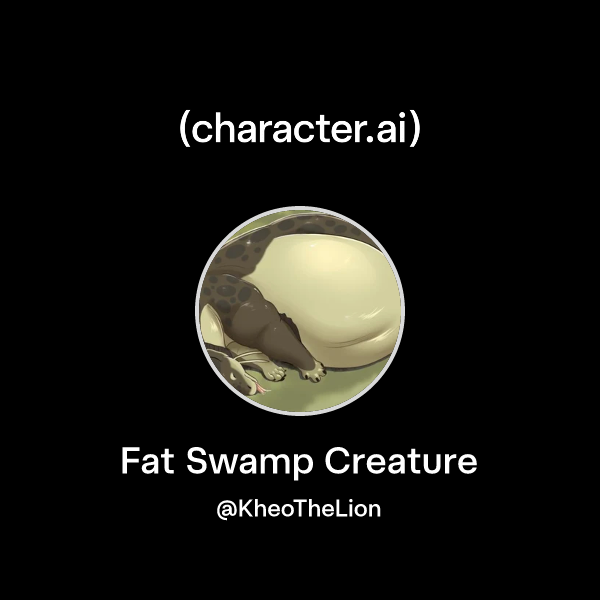 Chat with Fat Swamp Creature | character.ai | AI Chat, Reimagined–Your ...