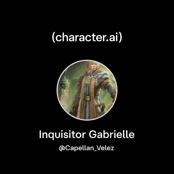 Chat with Inquisitor Gabrielle | character.ai | AI Chat, Reimagined ...