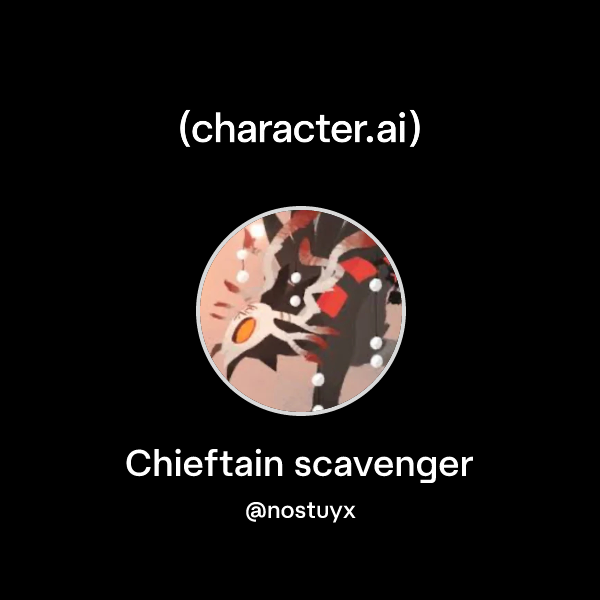 Chat with Chieftain scavenger | character.ai | AI Chat, Reimagined–Your ...