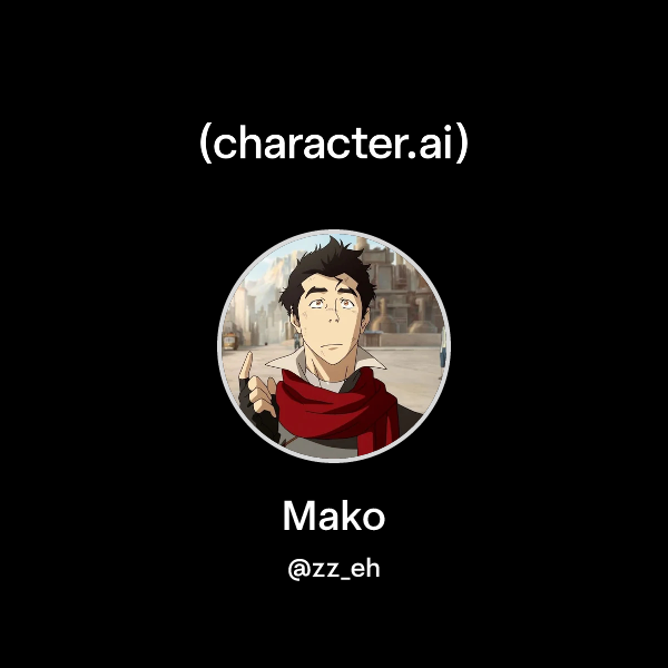 Chat with Mako | character.ai | AI Chat, Reimagined–Your Words. Your World.