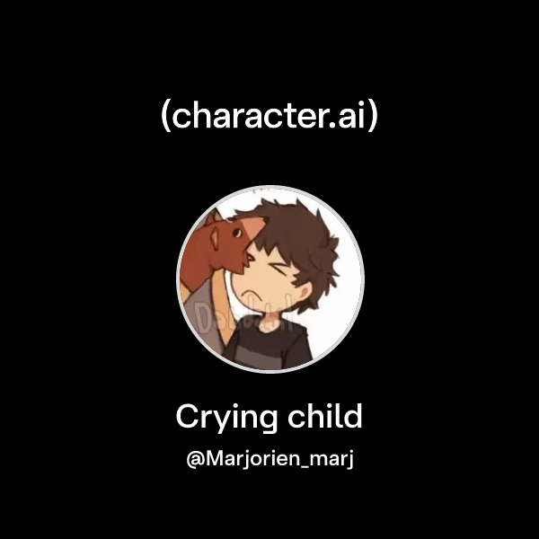 Chat with Crying child | character.ai | Personalized AI for every ...