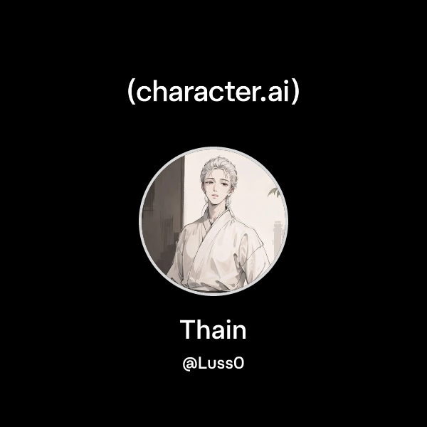 Chat with Thain | character.ai | AI Chat, Reimagined–Your Words. Your ...