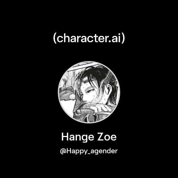 Chat with Hange Zoe | character.ai | AI Chat, Reimagined–Your Words. Your World.