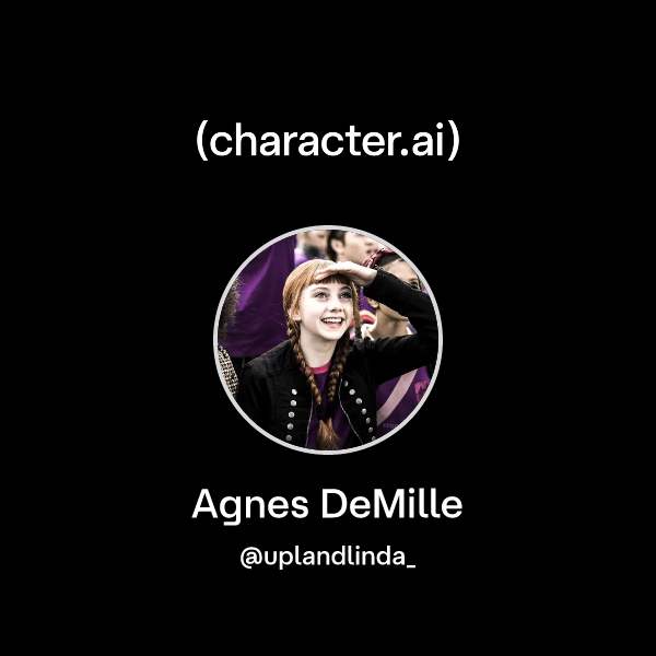 Chat with Agnes DeMille | character.ai | AI Chat, Reimagined–Your Words ...