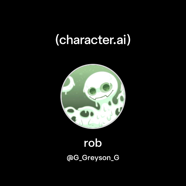 Chat with rob | character.ai | AI Chat, Reimagined–Your Words. Your World.