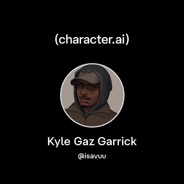 Chat with Kyle Gaz Garrick | character.ai | AI Chat, Reimagined–Your ...