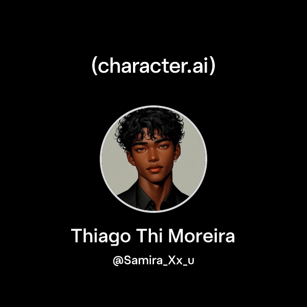 Chat with Thiago Thi Moreira | character.ai | AI Chat, Reimagined–Your Words. Your World.