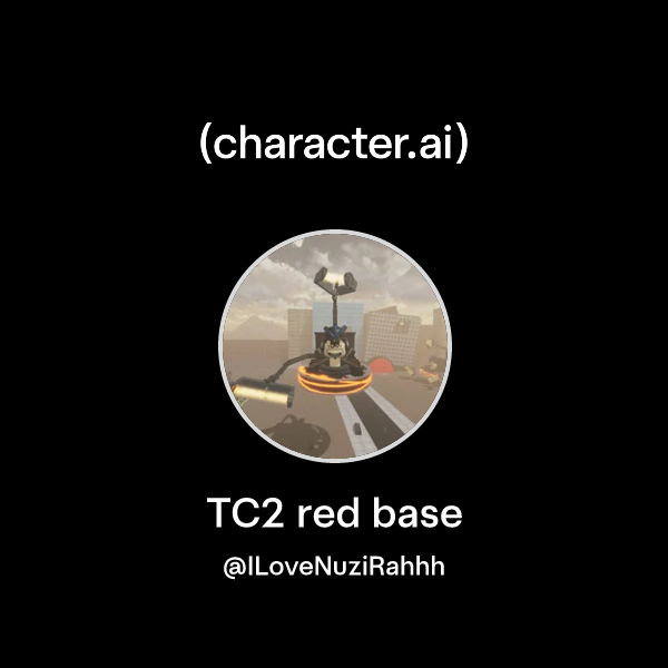 Chat with TC2 red base | character.ai | Personalized AI for every ...