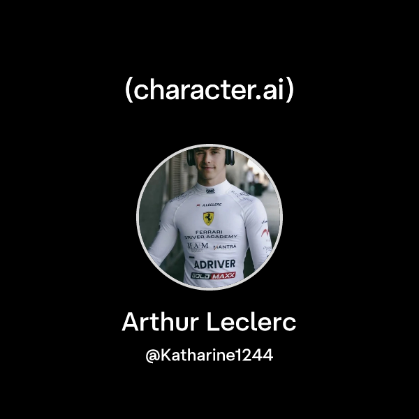 Chat with Arthur Leclerc | character.ai | AI Chat, Reimagined–Your Words. Your World.