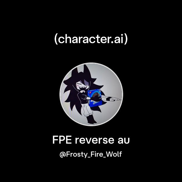 Chat with FPE reverse au | character.ai | AI Chat, Reimagined–Your ...