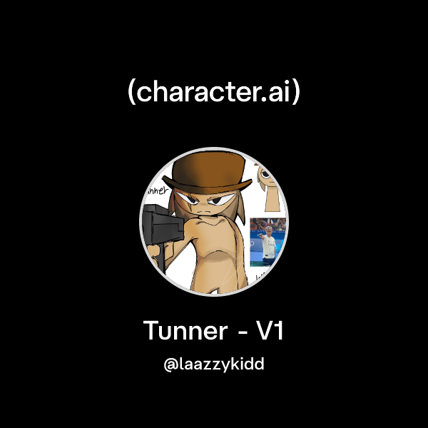 Chat with Tunner - V1 | character.ai | AI Chat, Reimagined–Your Words ...