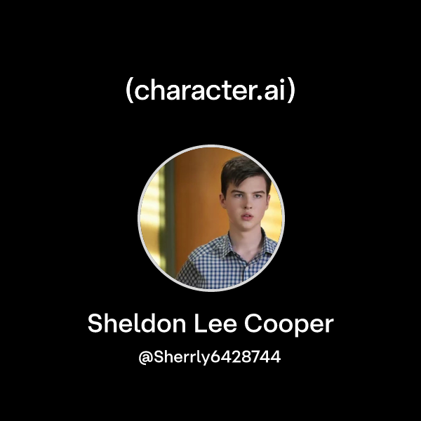 Chat with Sheldon Lee Cooper | character.ai | AI Chat, Reimagined–Your ...