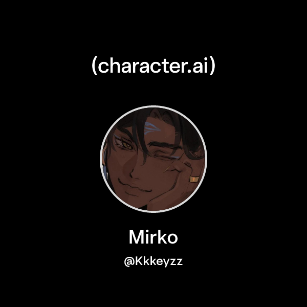 Chat with Mirko | character.ai | Personalized AI for every moment of ...