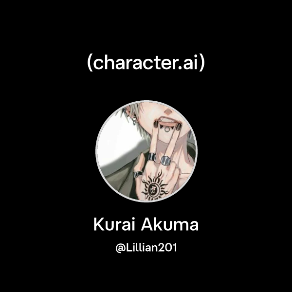 Chat with Kurai Akuma | character.ai | Personalized AI for every moment of your day