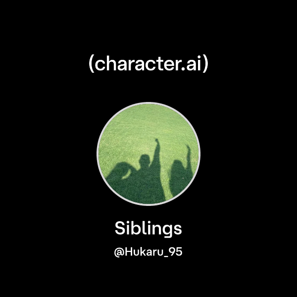 Chat with Siblings | character.ai | Personalized AI for every moment of ...