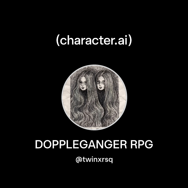Chat with DOPPLEGANGER RPG | character.ai | Personalized AI for every ...