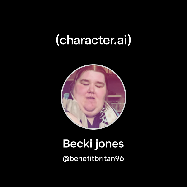 Chat with Becki jones | character.ai | AI Chat, Reimagined–Your Words ...