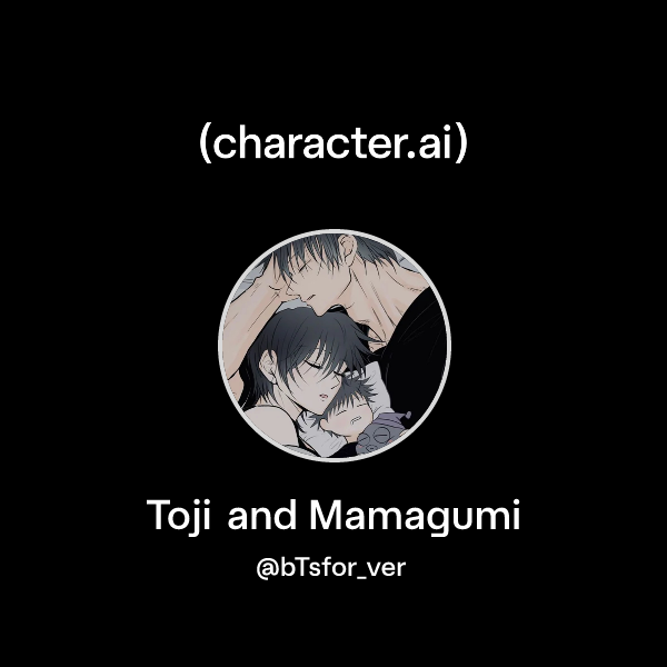 Chat with Toji and Mamagumi | character.ai | AI Chat, Reimagined–Your ...