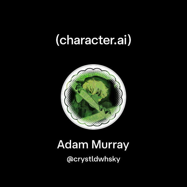 Chat with Adam Murray | character.ai | AI Chat, Reimagined–Your Words ...