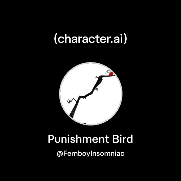 Chat with Punishment Bird | character.ai | AI Chat, Reimagined–Your ...
