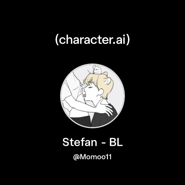 Chat with Stefan - BL | character.ai | AI Chat, Reimagined–Your Words. Your World.