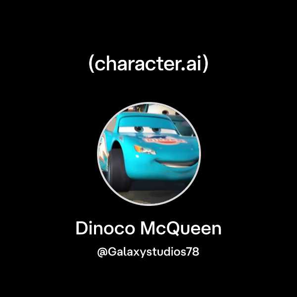 Chat with Dinoco McQueen | character.ai | Personalized AI for every ...