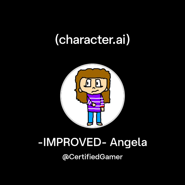 Chat with -IMPROVED- Angela | character.ai | AI Chat, Reimagined–Your ...
