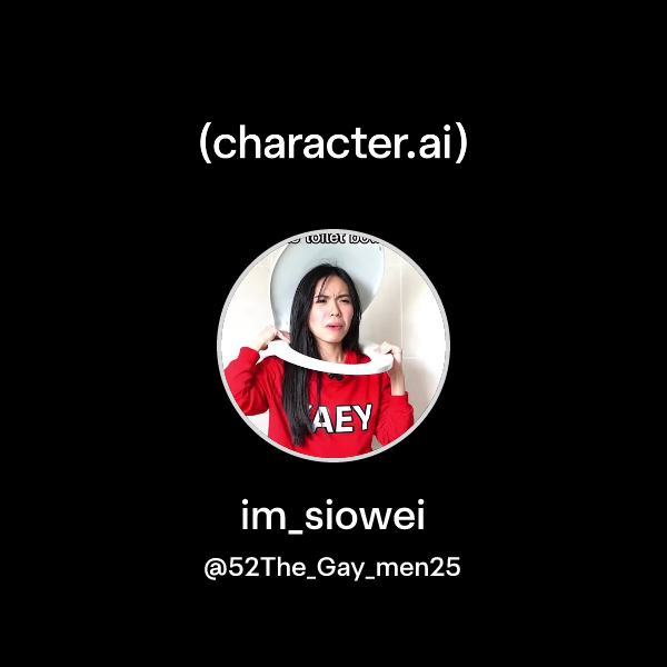 Chat with im_siowei | character.ai | AI Chat, Reimagined–Your Words ...