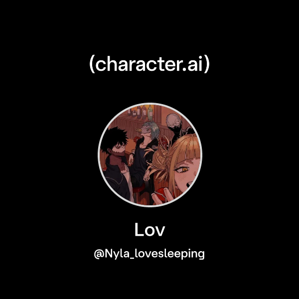 Chat with Lov | character.ai | Personalized AI for every moment of your day