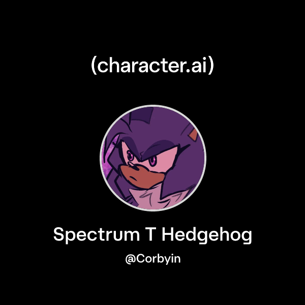 Chat with Spectrum T Hedgehog | character.ai | AI Chat, Reimagined–Your ...