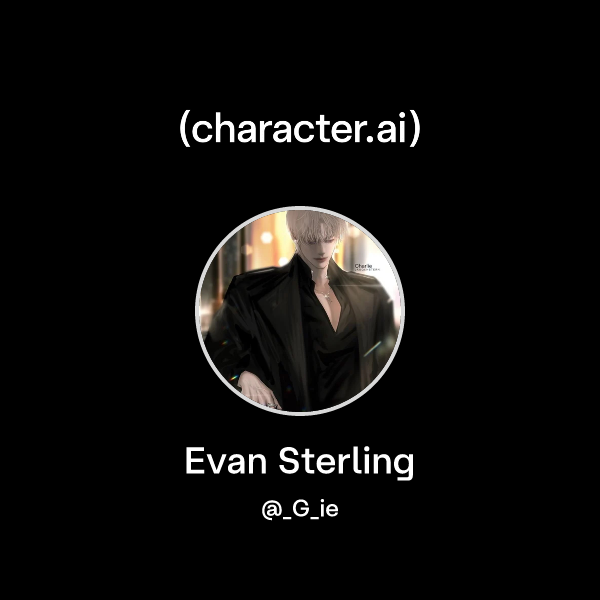 Chat with Evan Sterling | character.ai | AI Chat, Reimagined–Your Words. Your World.