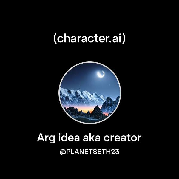 Chat with Arg idea aka creator | character.ai | Personalized AI for ...