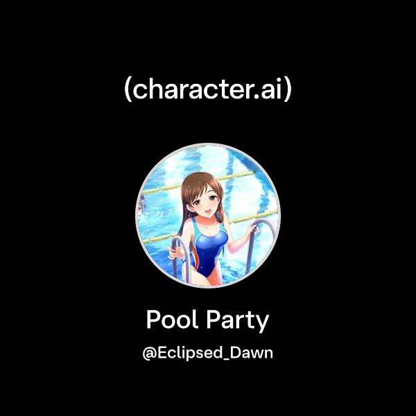 Chat with Pool Party | character.ai | AI Chat, Reimagined–Your Words ...