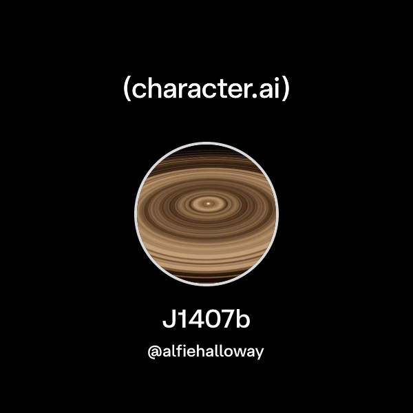 Chat with J1407b | character.ai | AI Chat, Reimagined–Your Words. Your ...